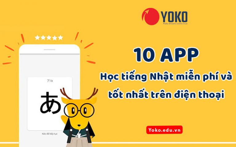 TOP 10 APP học tiếng Nhật miễn phí và tốt nhất trên điện thoại